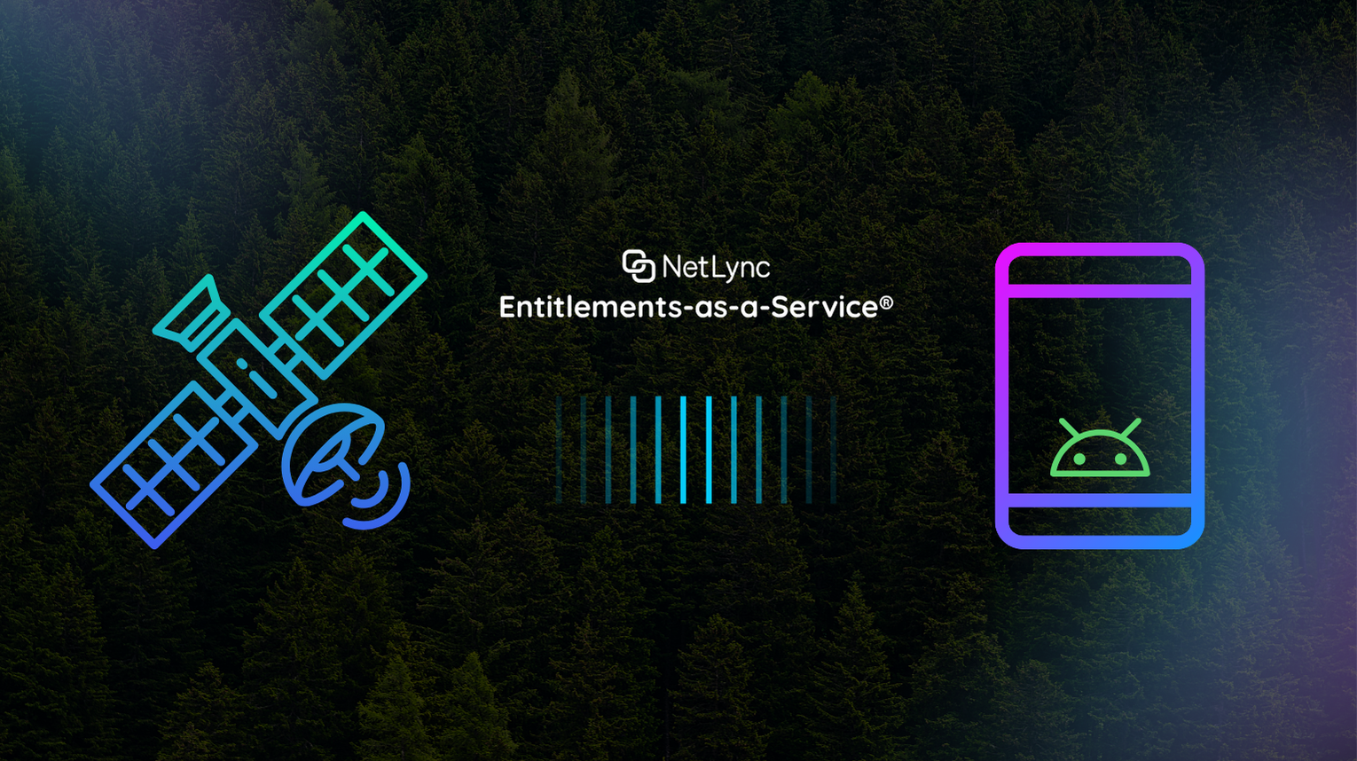Android Satellite Now Available via NetLync’s Entitlements-as-a-Service ...